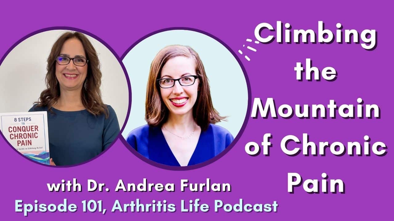 “Climbing the Mountain of Chronic Pain” with Physiatrist Dr. Andrea Furlan - Arthritis Life