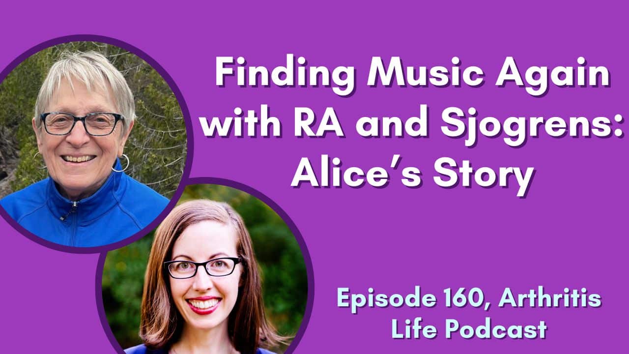 Finding Music Again with RA and Sjogrens: Alice’s Story - Arthritis Life
